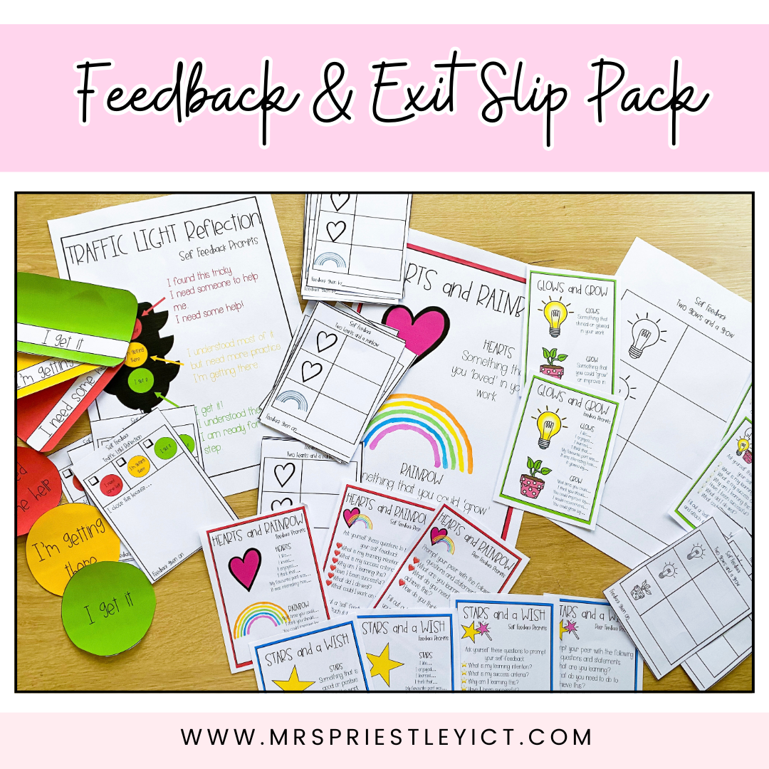 Feedback and Exit slip pack – Mrs Priestley ICT